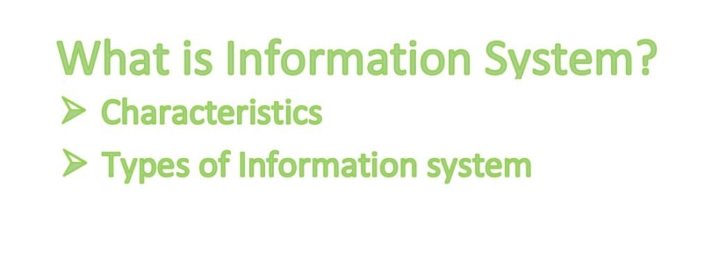 What Is Information System? Definition, Characteristics And Types Of ...